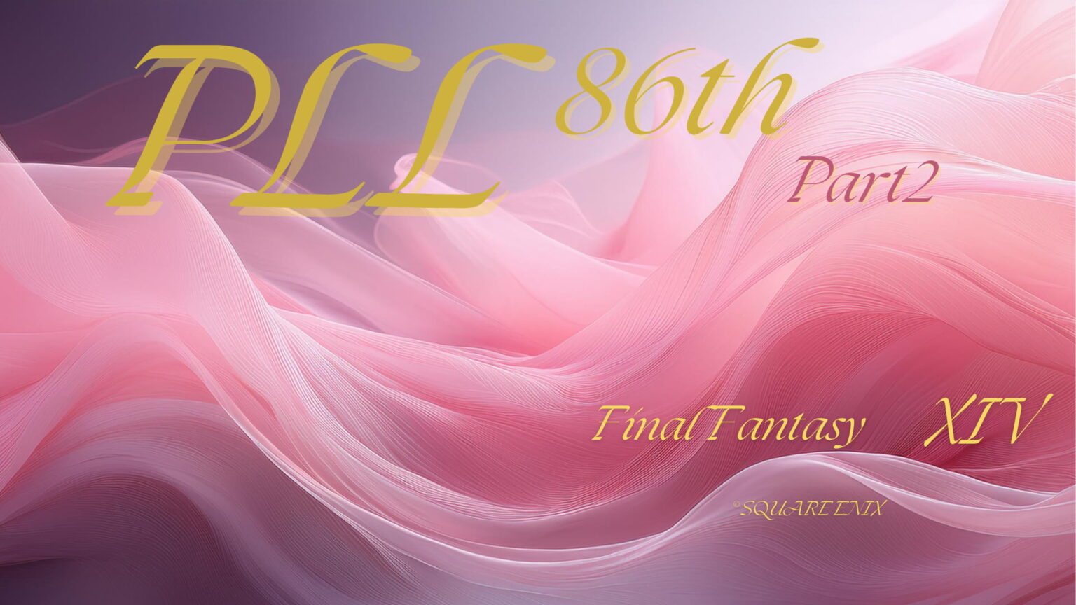 【FF14】第86回 PLL まとめ - Felicia's CandyBox